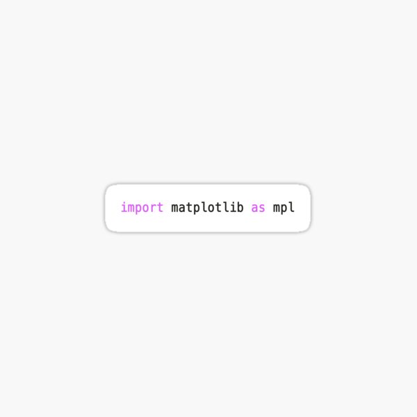 "import matplotlib as mpl" Sticker for Sale by FunnyGrief | Redbubble