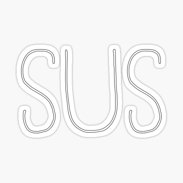 "Sus" Sticker for Sale by The-T-For-Ts | Redbubble