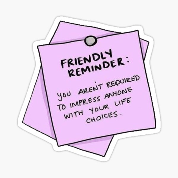"friendly reminder" Sticker for Sale by Julia-gml | Redbubble