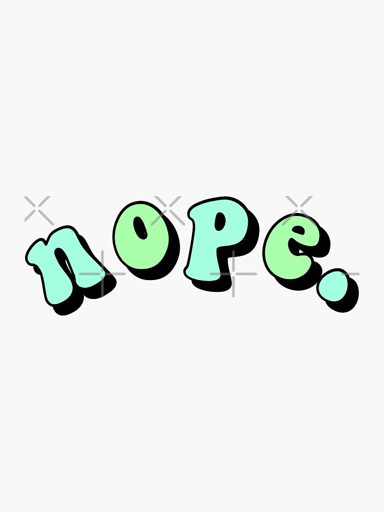 "a nope sticker" Sticker for Sale by blueeberri | Redbubble