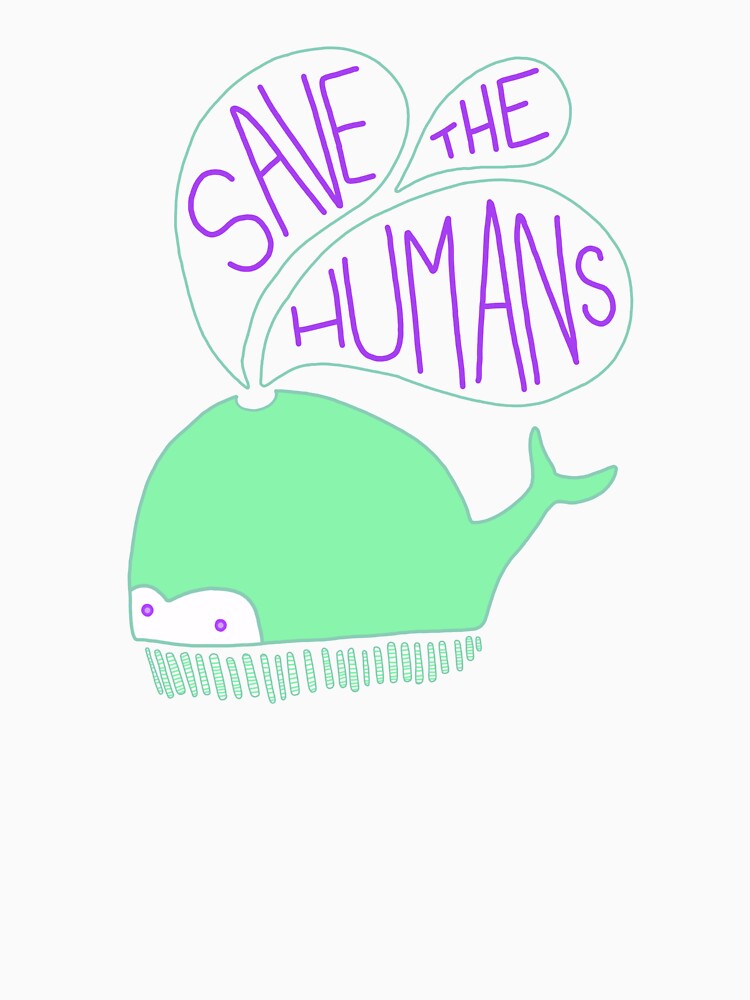 "Save the Humans" T-shirt for Sale by cupovti | Redbubble | climate ...