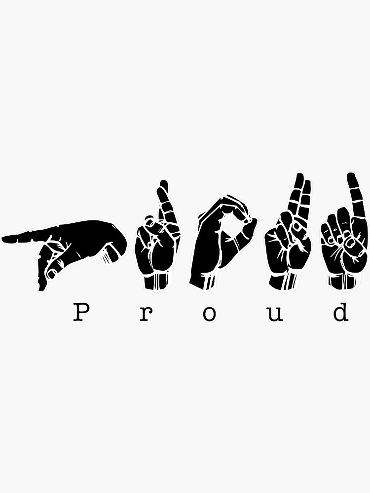 Proud Sign Language About Out, Loud, & Proud ASL American Sign
