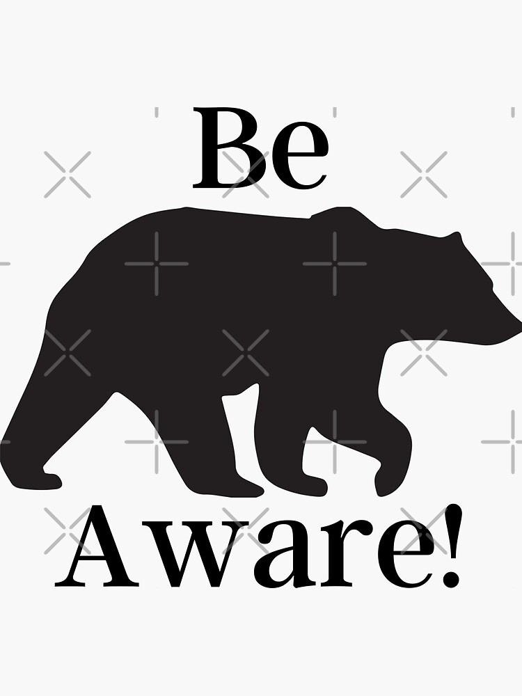 "Be Bear Aware" Sticker for Sale by Destined2Wander | Redbubble