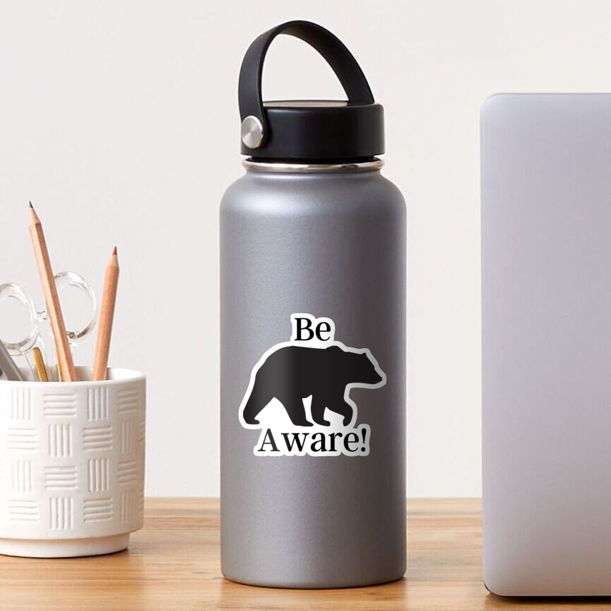 "Be Bear Aware" Sticker for Sale by Destined2Wander | Redbubble