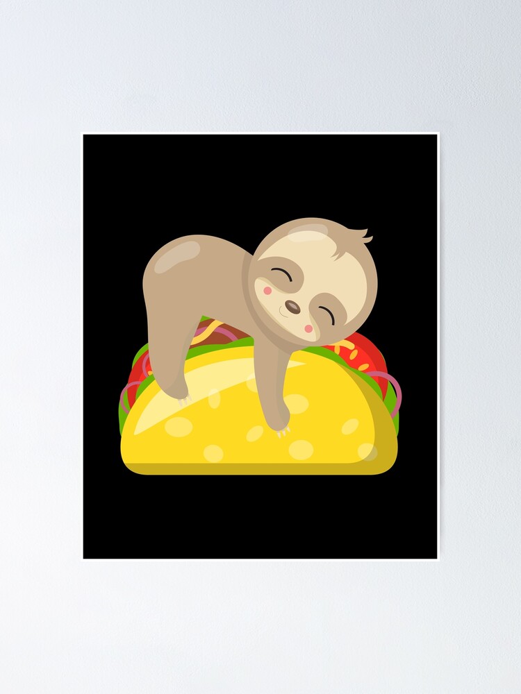 "Cute Sloth Taco" Poster by TeeVision | Redbubble