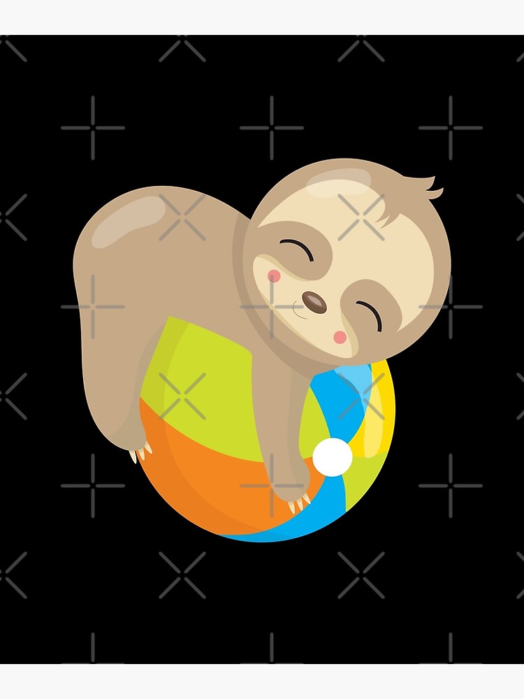 "Cute Sloth Beach Ball" Poster for Sale by TeeVision | Redbubble