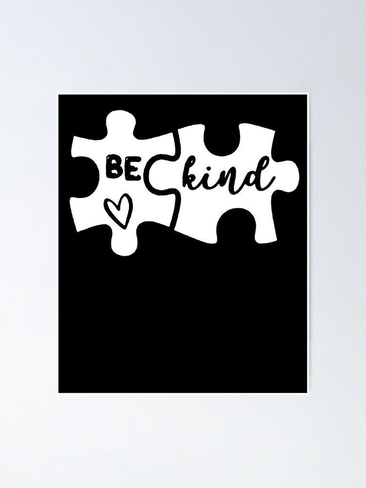 "Be Kind Puzzle Piece Autism Awareness Cute " Poster for Sale by ...