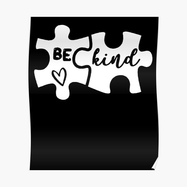 "Be Kind Puzzle Piece Autism Awareness Cute " Poster for Sale by ...