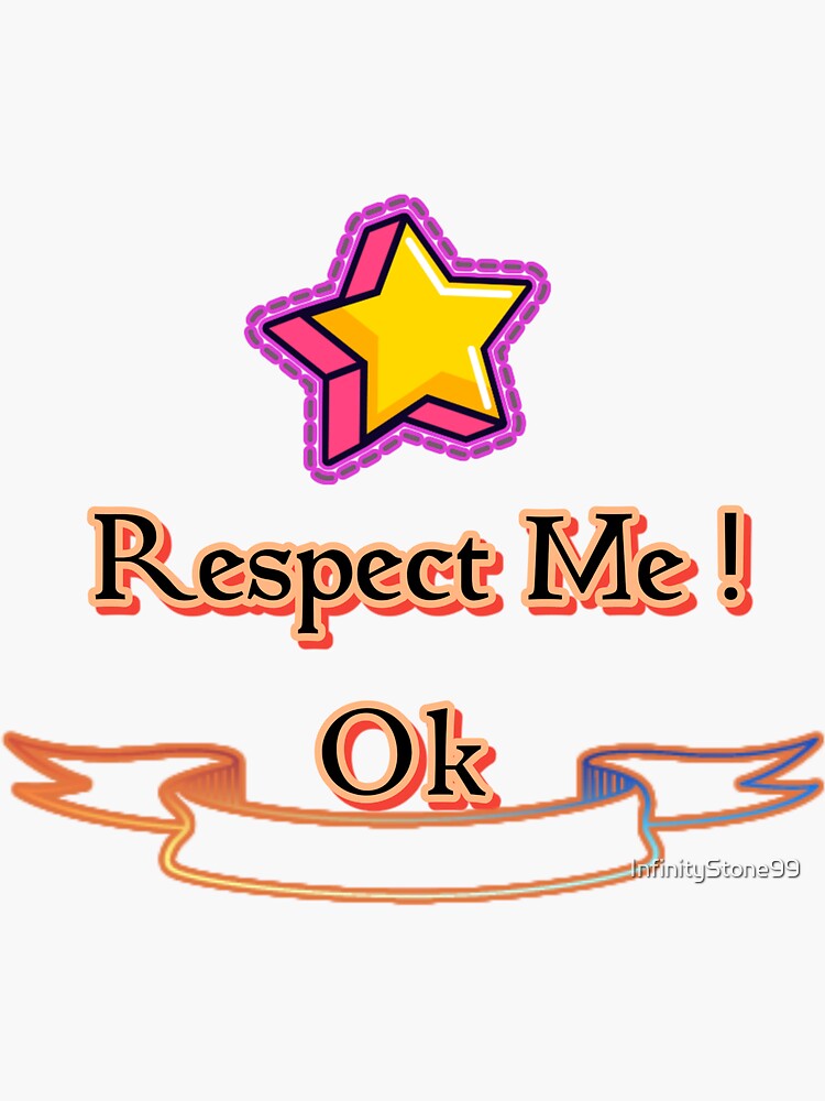 "Respect Me quotes" Sticker for Sale by InfinityStone99 | Redbubble