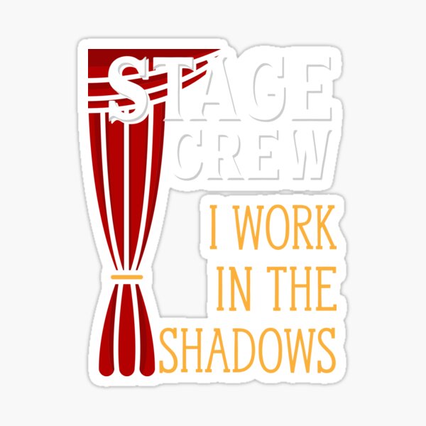 "Stage Crew" Sticker for Sale by kammoe | Redbubble