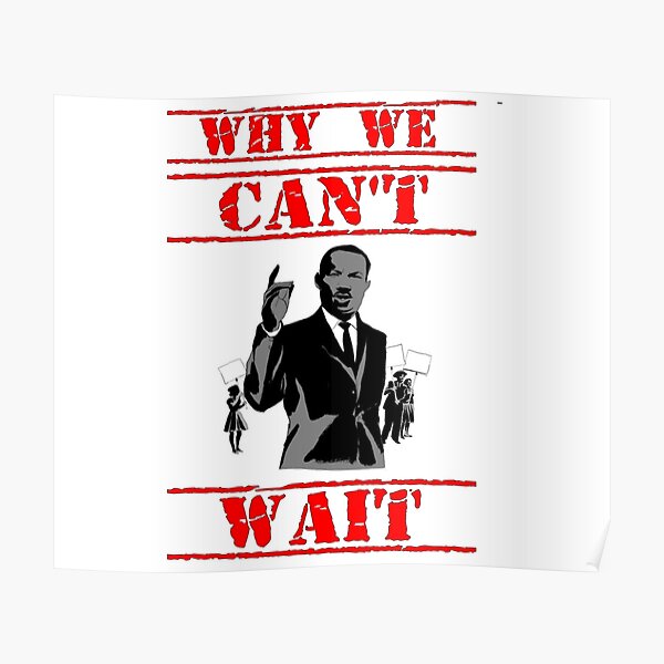 "Martin Luther King: Why we can´t wait (White background)" Poster by ...