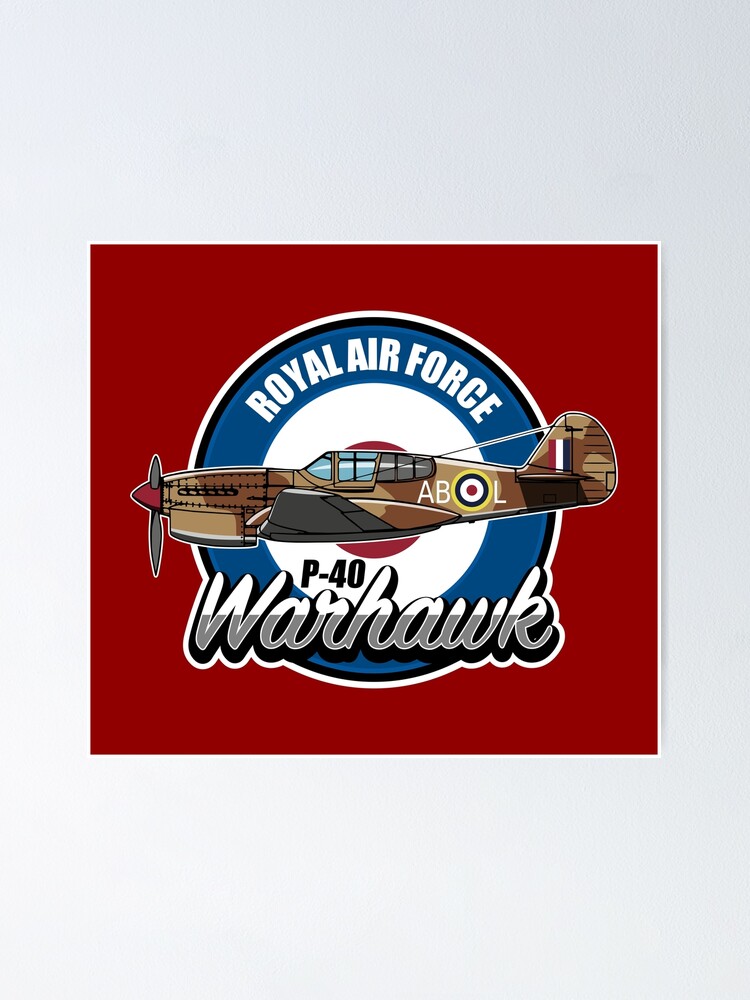"P-40 Warhawk - Royal Air Force" Poster by FireMission45 | Redbubble