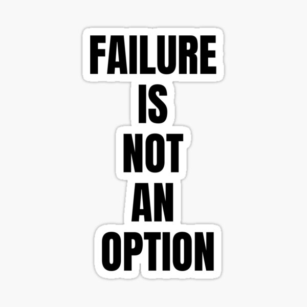 "Motivation Quote - Failure Is Not An Option " Sticker for Sale by ...
