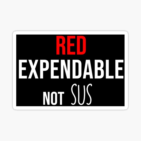 "Red, Expendable not SUS - " Sticker for Sale by Rooks-Artworks | Redbubble