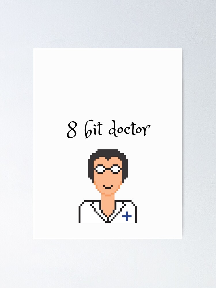 "8 bit doctor" Poster for Sale by MihneaL | Redbubble