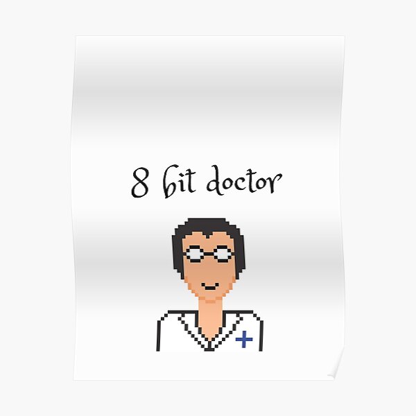 "8 bit doctor" Poster for Sale by MihneaL | Redbubble