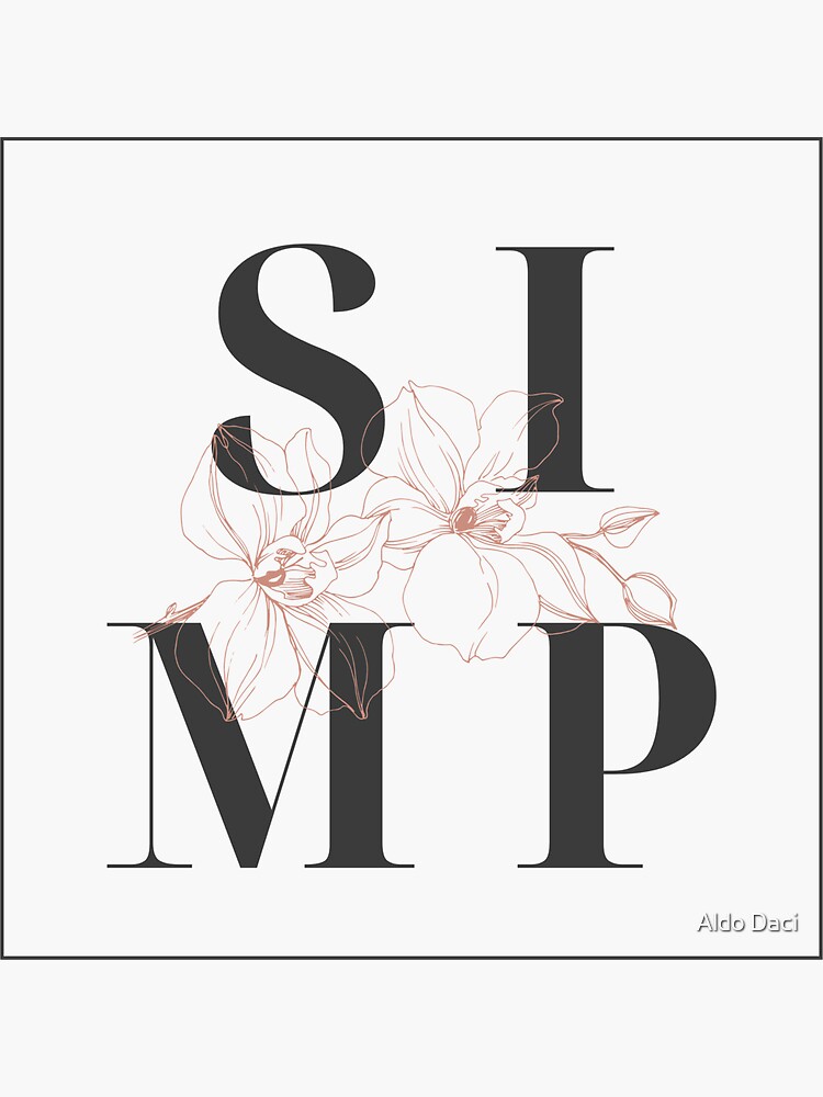"Simp" Sticker for Sale by AldoDaci | Redbubble