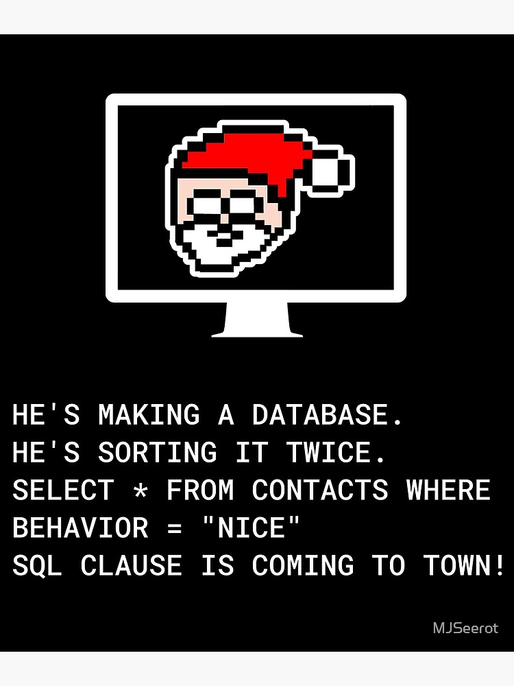 "SQL Clause Is Coming To Town Database Sorting" Poster for Sale by ...