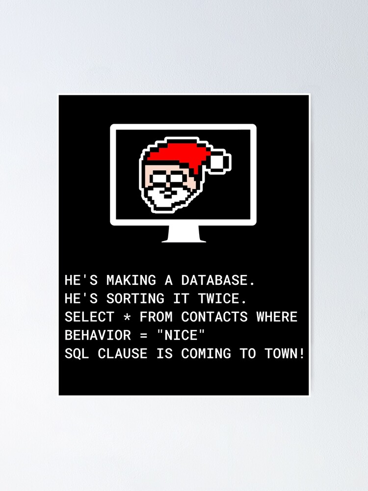 "SQL Clause Is Coming To Town Database Sorting" Poster for Sale by ...