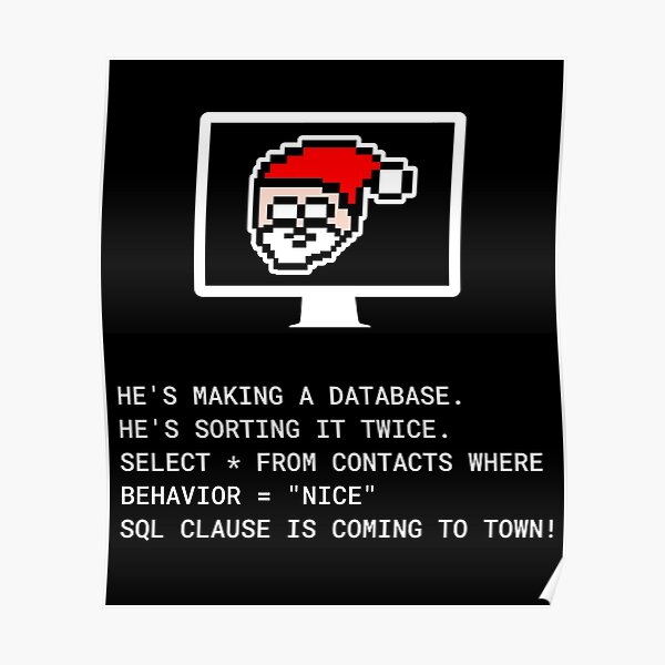 "SQL Clause Is Coming To Town Database Sorting" Poster for Sale by ...