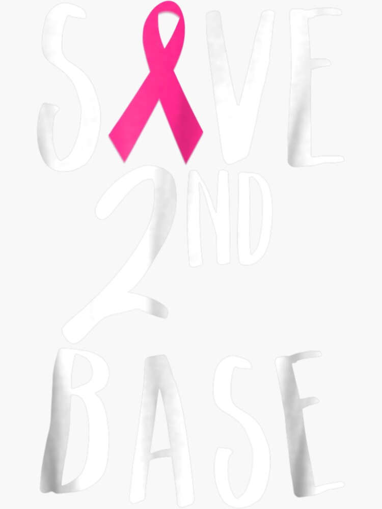 "Save Second Base Breast Cancer Awareness Shirt 2nd Cute Tee" Sticker ...