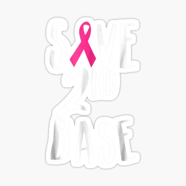 "Save Second Base Breast Cancer Awareness Shirt 2nd Cute Tee" Sticker ...