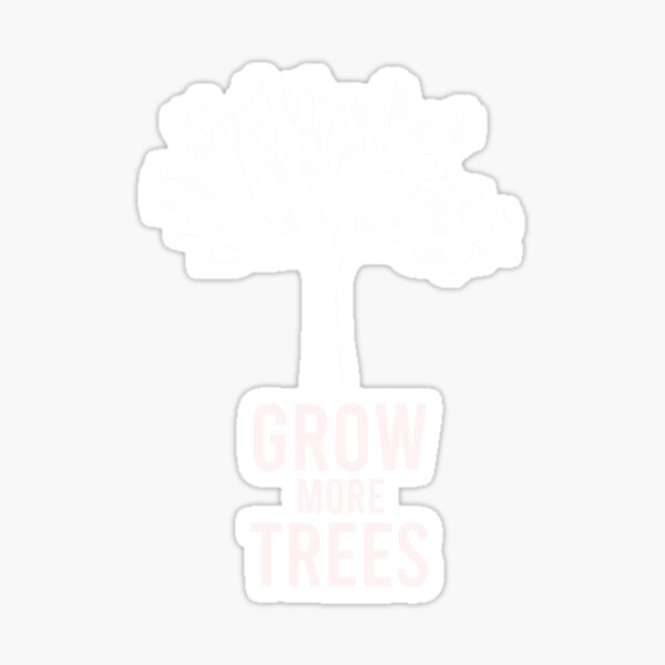 "Grow more trees" Sticker for Sale by Rayane-ART | Redbubble