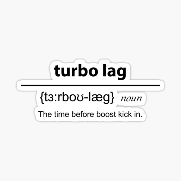 Turbo Lag Definition Sticker For Sale By BoostCat Redbubble turbo-lag-definition-sticker-for-sale-by-boostcat-redbubble