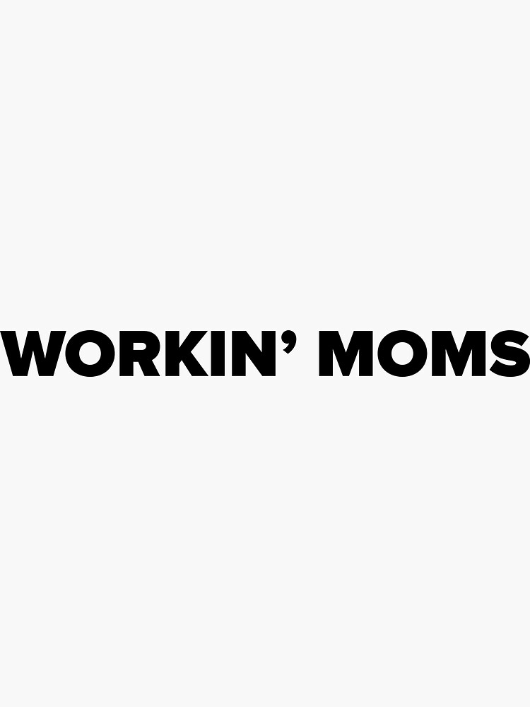 "Workin' moms tv show" Sticker for Sale by creativesupply | Redbubble