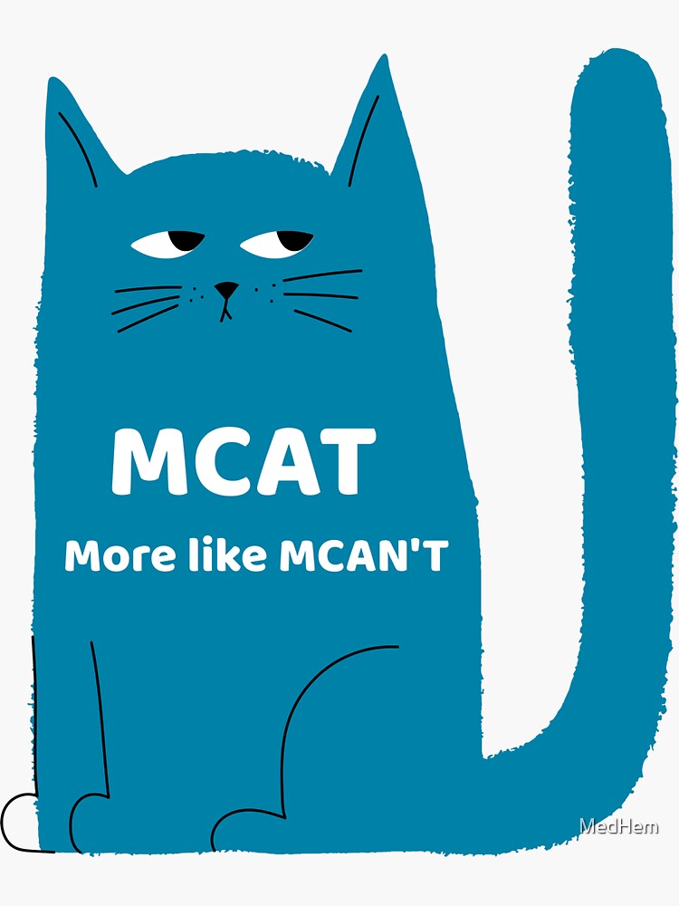 "MCAT, more like MCAN'T" Sticker for Sale by MedHem | Redbubble