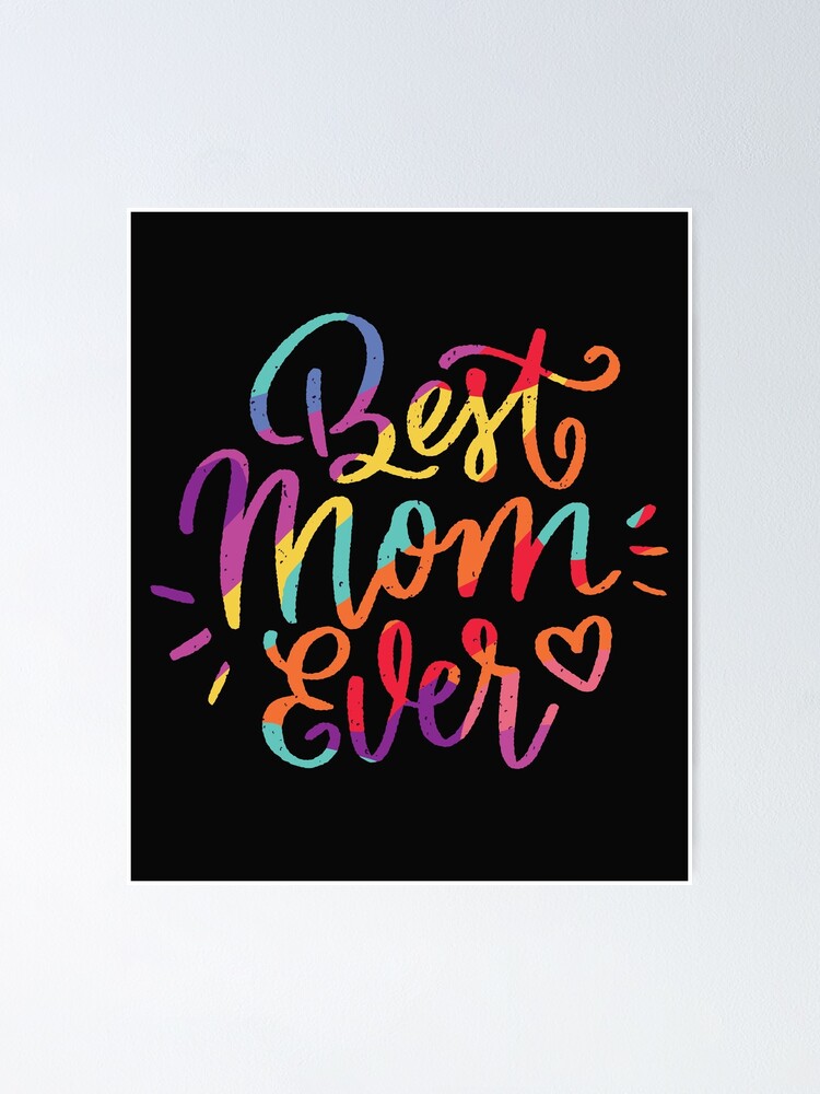 "Best Mom Ever" Poster for Sale by duron4 | Redbubble