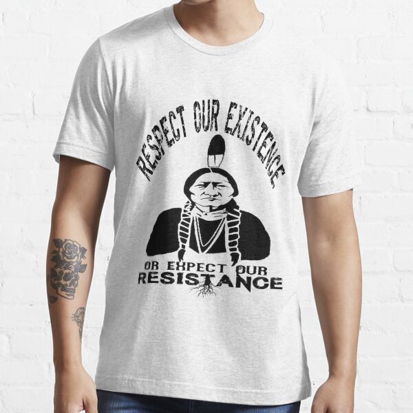 "Native american - RESPECT OUR EXISTENCE" T-shirt by yourmix-shop ...