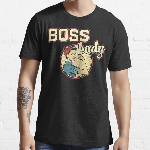 Womens Woman Boss Lady Bosses Day Funny Appreciation T Mom Wife T