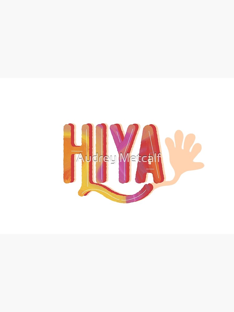 "Hiya" Art Print for Sale by AUDREYHELLADOPE | Redbubble