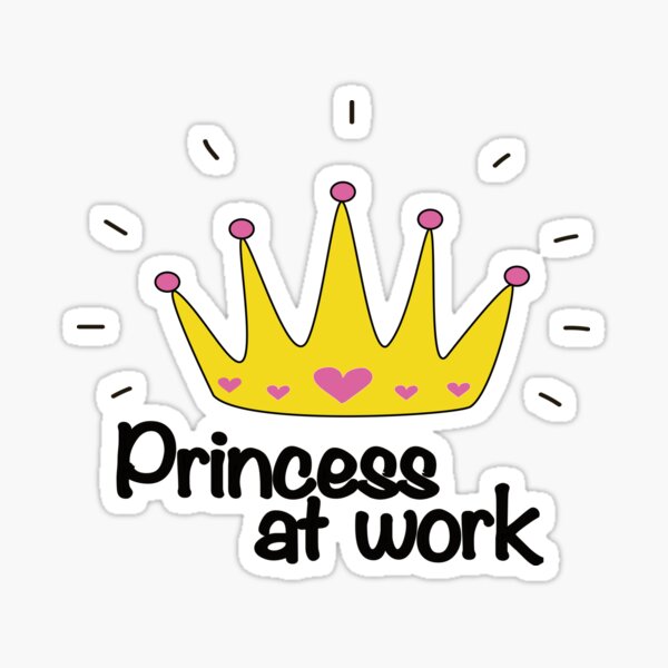 "Princess at work! Gift idea. bl tx" Sticker for Sale by bloobee-de ...