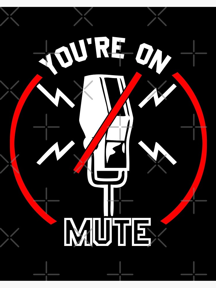 "You're On Mute Funny Meme" Art Board Print for Sale by CharJens ...
