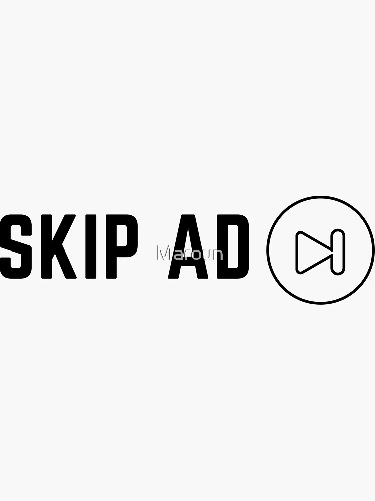 "Skip Ad " Sticker for Sale by Maroun | Redbubble