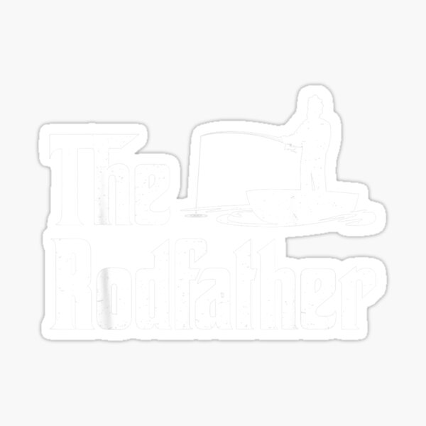 "The Rodfather Funny Fishing for Fisherman " Sticker for Sale by ...