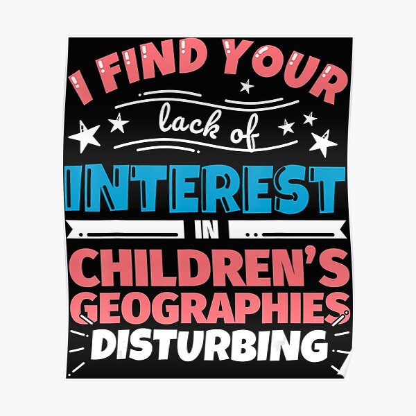 Geography Saying Posters | Redbubble