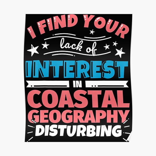 Geography Saying Posters | Redbubble