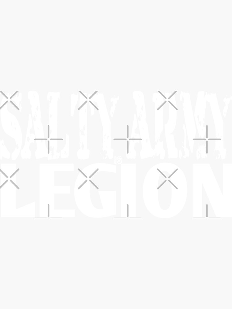 "SALTY ARMY IS LEGION" Sticker for Sale by abcassent | Redbubble