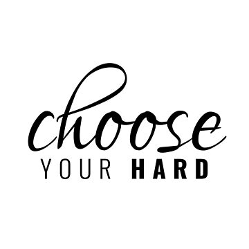 "Choose Your Hard " Poster for Sale by HugJen | Redbubble