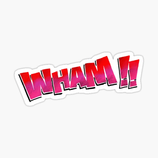 Wham Stickers | Redbubble