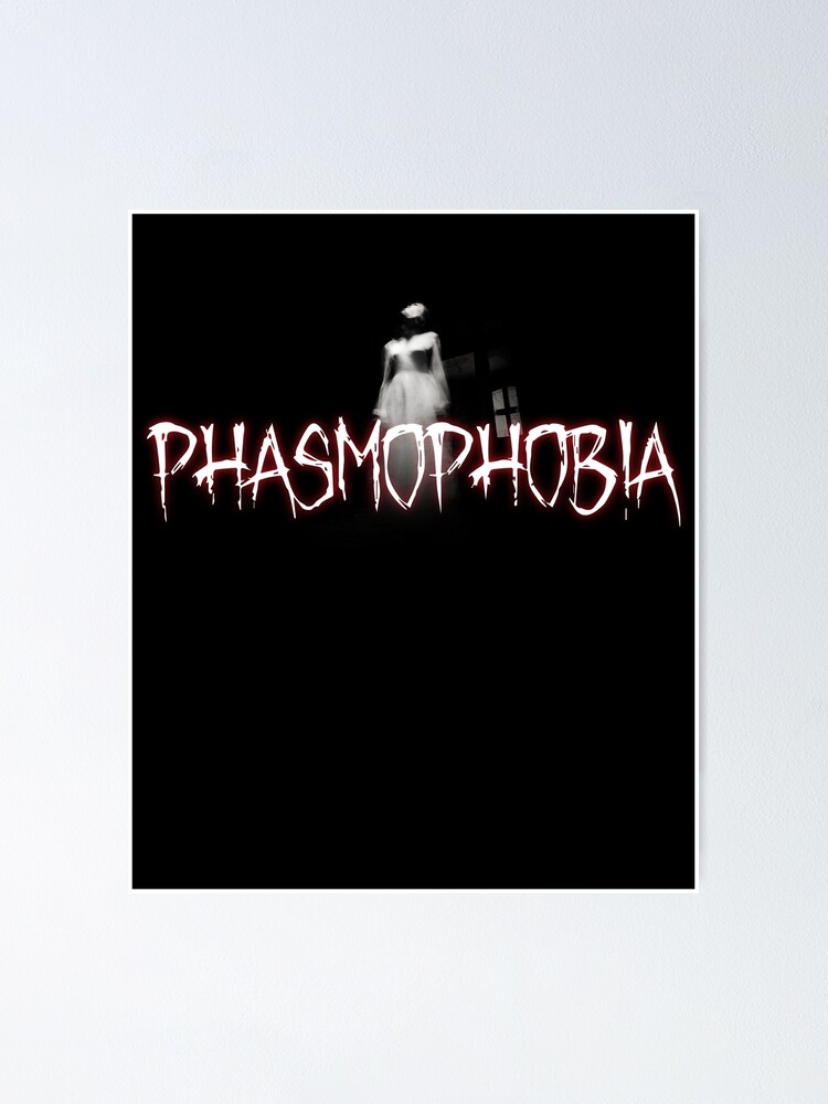 "Phasmophobia" Poster by Gloria312 | Redbubble