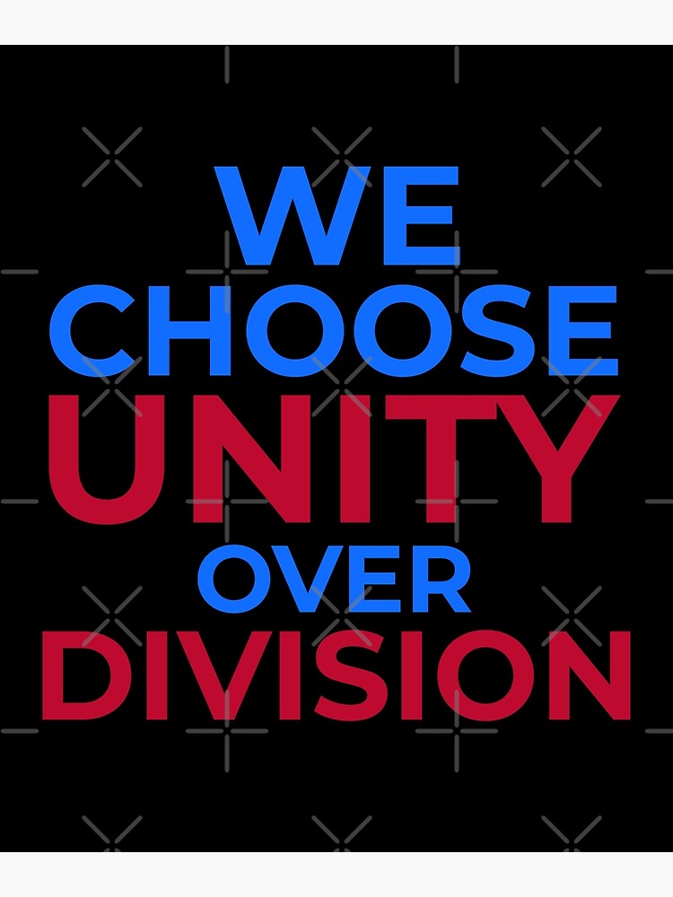 "We Choose Unity Over Division Quote" Poster by ChaseCoClothing | Redbubble