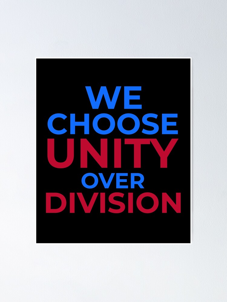 "We Choose Unity Over Division Quote" Poster by ChaseCoClothing | Redbubble