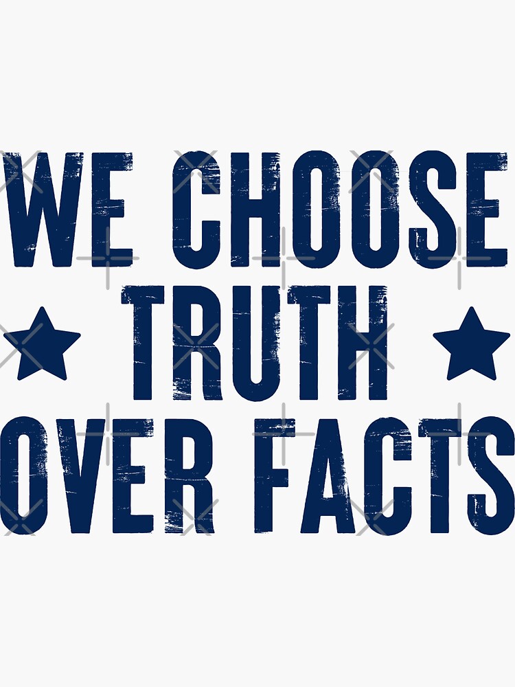 "We Choose Truth Over Facts - Biden Famous Quote #5" Sticker for Sale ...