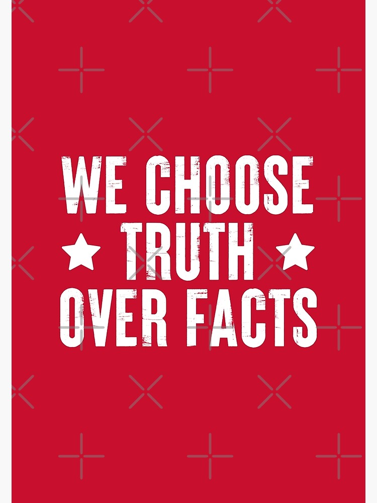 "We Choose Truth Over Facts - Biden Famous Quote #7" Poster by SalahBlt ...