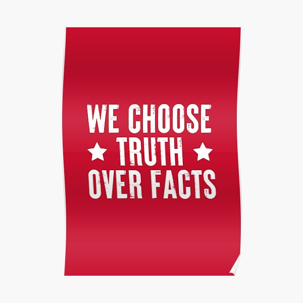"We Choose Truth Over Facts - Biden Famous Quote #7" Poster by SalahBlt ...