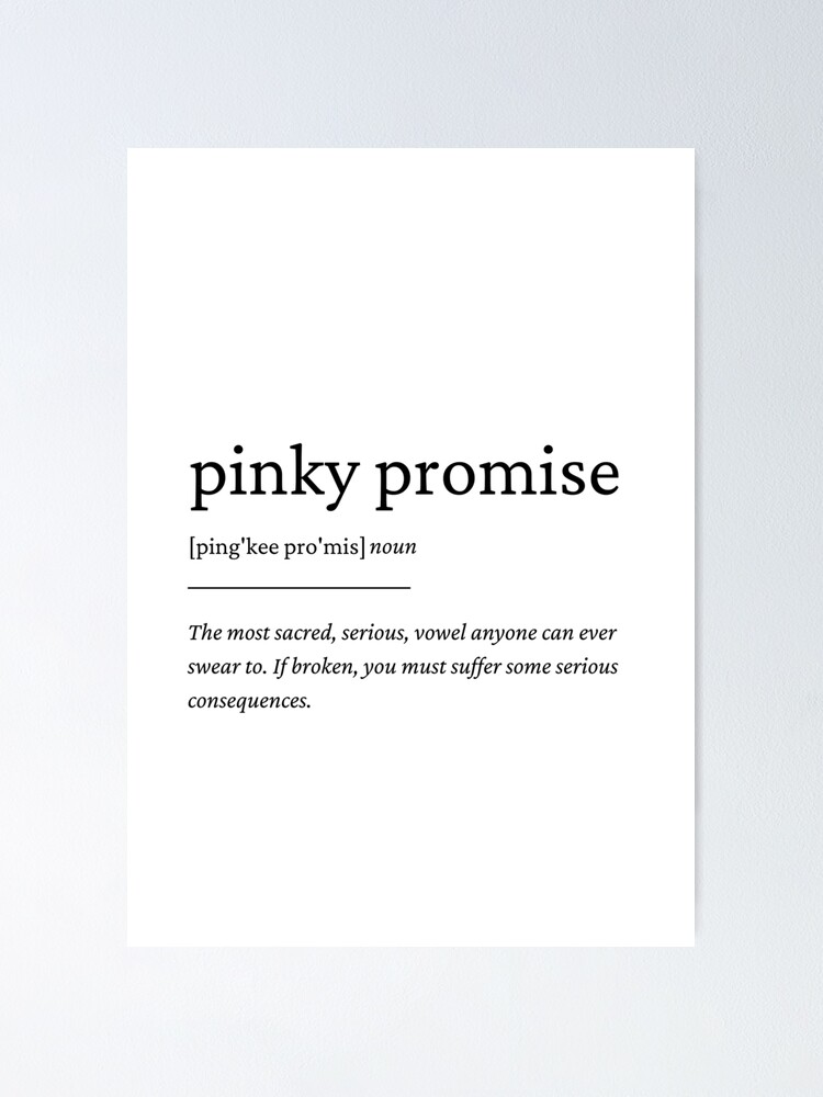 "Pinky promise definition" Poster for Sale by WhitePotato | Redbubble
